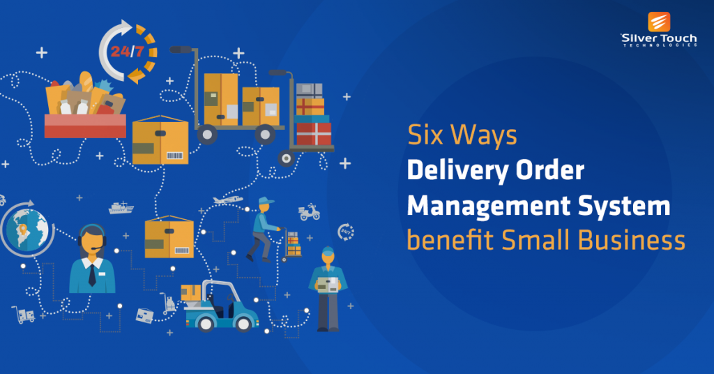 Six Ways Delivery Order Management System benefit Small Business