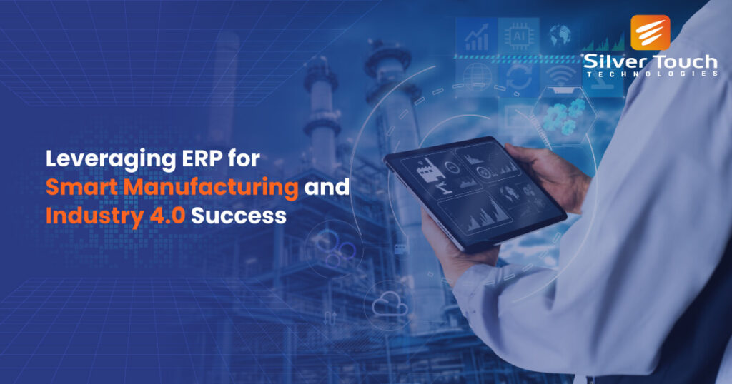 Leveraging ERP for Smart Manufacturing and Industry 4.0 Success